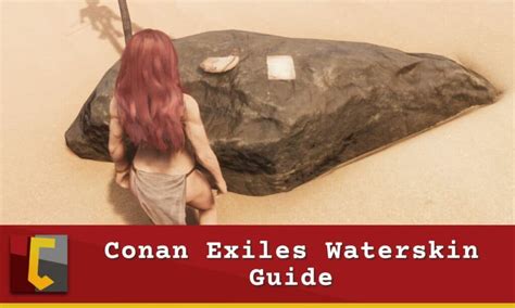 Conan Exiles Waterskin Guide Conan Fanatics
