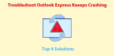 Solved Outlook Express Keeps Crashing Windows XP Top 4 Solutions
