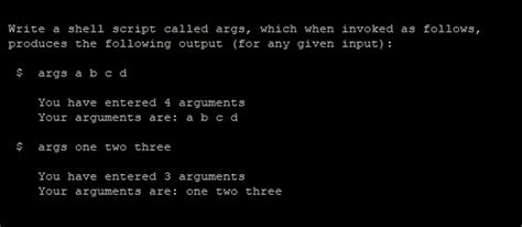solved write a shell script called args which when invoked