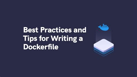 Best Practices And Tips For Writing A Dockerfile