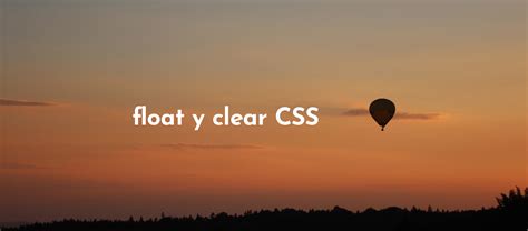 Propiedades Float Y Clear De Css Jesús Tovar