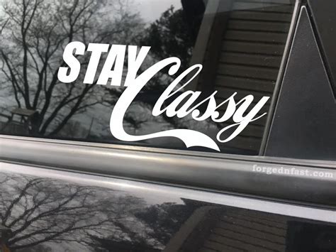 Stay Classy Car Decal Bumper Sticker Truck Decal Funny Car Decal