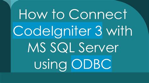 How To Connect Codeigniter 3 With Ms Sql Server Using Odbc Youtube
