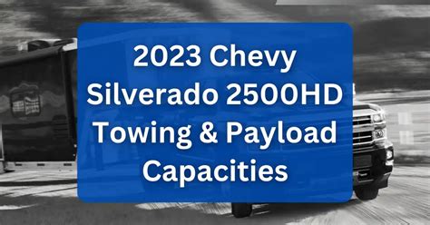2023 Chevy Silverado 2500 Towing Capacity Payload Charts