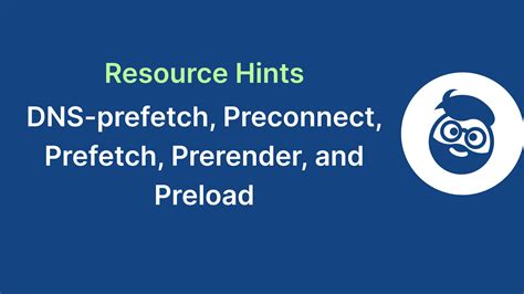 Resource And Browser Hints To Optimize Website Performance And Pagespeed Core Web Vitals
