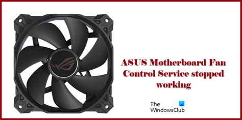 Asus Motherboard Fan Control Service Stopped Working