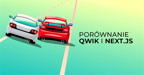 Qwik Vs Nextjs Porównanie Prędkości