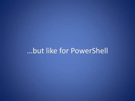 Automated Testing But Like For Powershell April 2012 Ppt