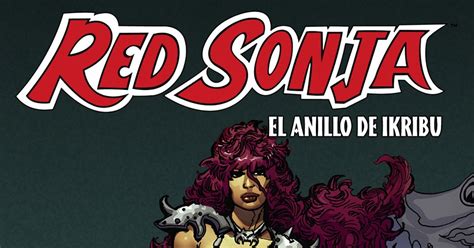Los Cómics De Machete Red Sonja El Anillo De Ikribu 1