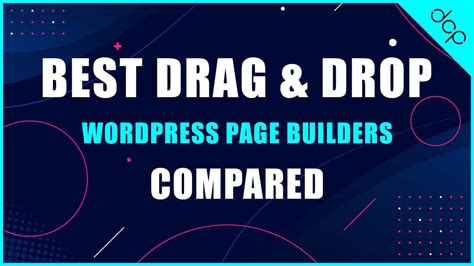 Best Drag And Drop WordPress Page Builders Compared DCP