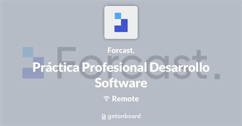 Práctica Profesional Desarrollo Software At Forcast Remote Work