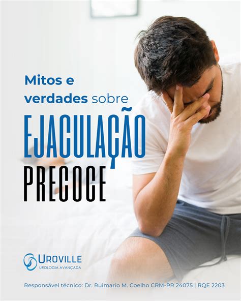 Mitos E Verdades Sobre Ejaculação Precoce Urologista Curitiba Uroville