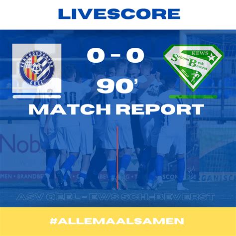 ASV GEEL EWS SCHOONBEEK BEVERST 0 0 MATCHVERSLAG ASV Geel