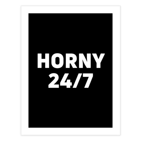 Horny 247 Im So Horny Home Fine Art Print Trendy Designs On