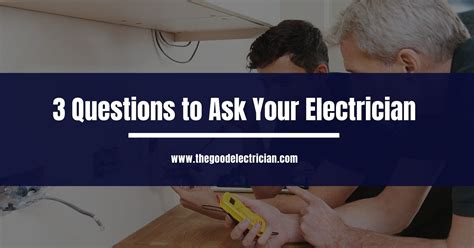 3 Questions To Ask Your Electrician Updated Guide 2025