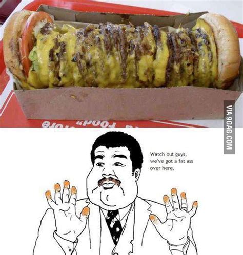 Watch Out We Got A Fat Ass Over Here 9gag