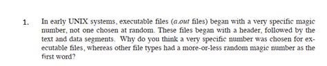 Solved In Early Unix Systems Executable Files Aout Files