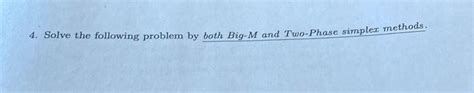 solved 4 solve the following problem by both big m and