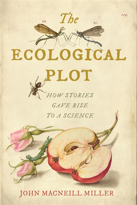 The Ecological Plot How Stories Gave Rise To A Science Under The Sign Of Nature