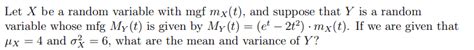 solved let x be a random variable with mgf mx t and