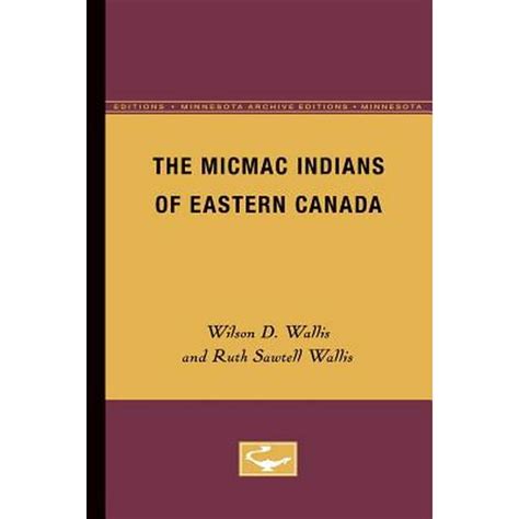 The Micmac Indians Of Eastern Canada