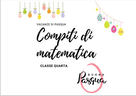 Compiti Matematica Vacanza Di Pasqua Classe Quarta • Edudoro