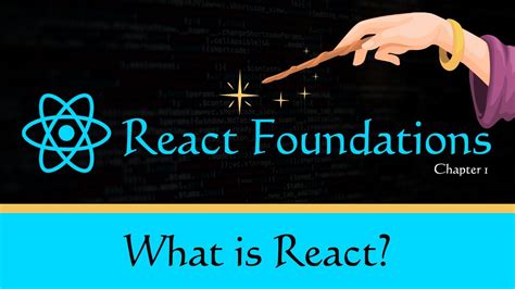 React Foundations Chapter 1 What Is React Youtube