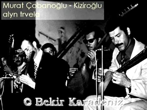 Murat Obano Lu Kiziro Lu Youtube