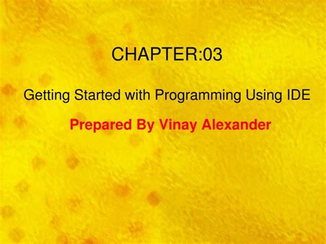 Ppt Chapter03 Getting Started With Programming Using Ide Powerpoint