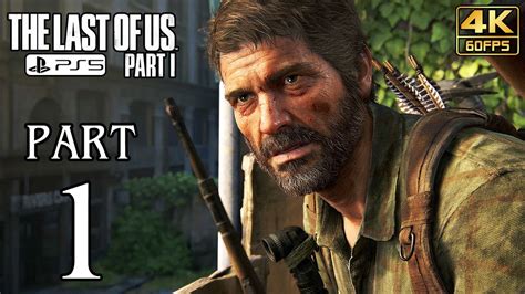 The Last Of Us Part 1 Remake Ps5 Walkthrough Part 1 Full Game No Commentary 4k 60ᶠᵖˢ Youtube