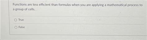 solved functions are less efficient than formulas when you