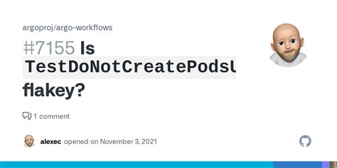 Is `testdonotcreatepodsunderstopbehavior` Flakey · Issue 7155 · Argoprojargo Workflows · Github