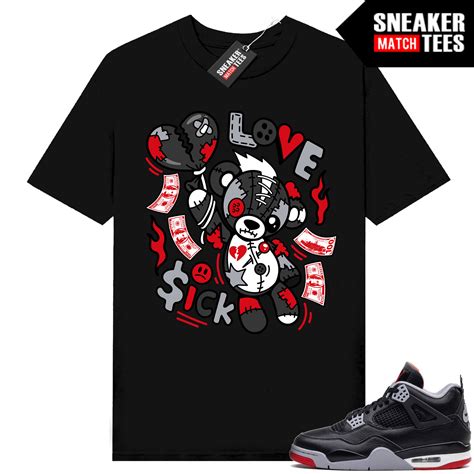 Jordan 4 Bred Reimagined Sneaker Tees Shirt Match Black Love Sick Bear