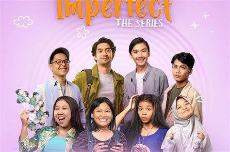 Berikut Link Nonton Film Imperfect The Series Full Episode Nikmati Keseruan Kisah Cinta Bintang