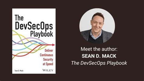 Meet The Author Of The Devsecops Playbook Sean D Mack Wed Nov 29 2023 11 00 Am Meetup