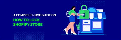 A Comprehensive Guide On How To Lock Shopify Store Mageplaza