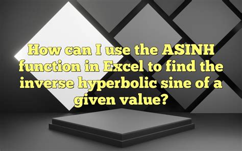 how can i use the asinh function in excel to find the inverse hyperbolic sine of a given value