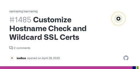 Customize Hostname Check And Wildcard Ssl Certs · Issue 1485 · Vernemq