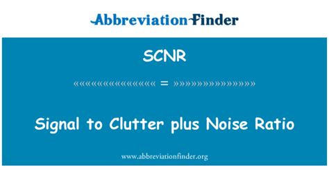 Scnr 代表 信号与杂波加噪声比 Signal To Clutter Plus Noise Ratio