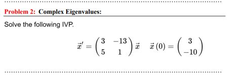 Solved Problem Complex Eigenvalues Solve The Following Chegg Com