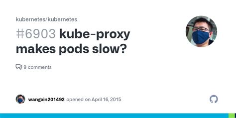 Kube Proxy Makes Pods Slow Issue 6903 Kubernetes Kubernetes GitHub