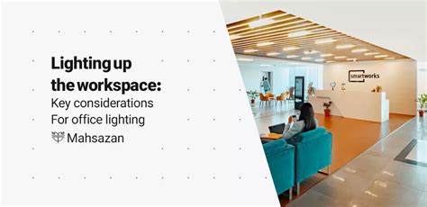 Lighting Up The Workspace Key Considerations For Office Lighting Mahsazan