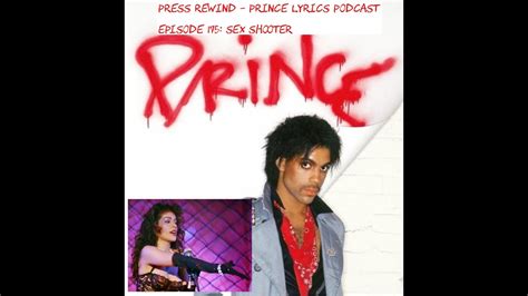 Sex Shooter Press Rewind Prince Lyrics Podcast Youtube