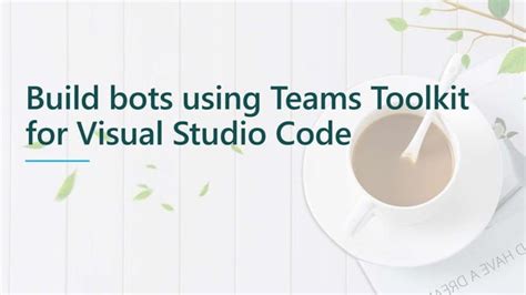 Building Bots With Teams Toolkit Ppt