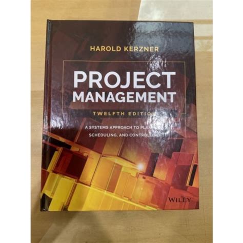 Project Management A Systems Approach To Planning Scheduling And