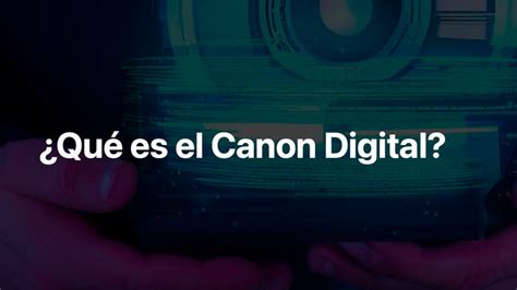 El Canon Digital Se Actualiza Rossellimac