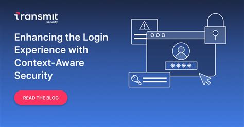 Enhancing The Login Experience With Context Aware Security Transmit