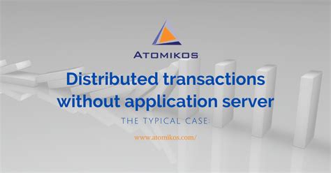 The Typical Case Distributed Transactions Without Application Server