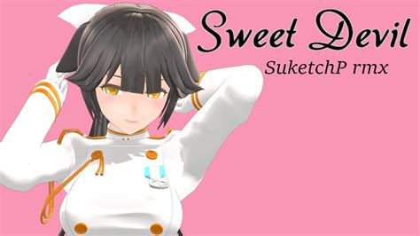【mmd アズレン】sweet Devil Suketchp Rmx Youtube
