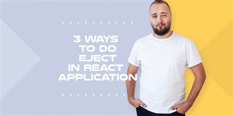 3 ways to eject in a react application by andrii drozdov level up